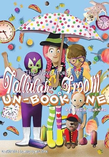 Amazon.com: The Adventures of Tallulah Froom: Un-Book One ...
