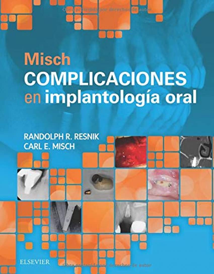 Misch. Complicaciones en implantología oral: Resnik, Randolph R., Misch ...