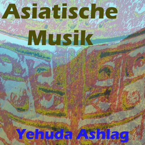 Asiatische Musik von Yehuda Ashlag bei Amazon Music - Amazon.de