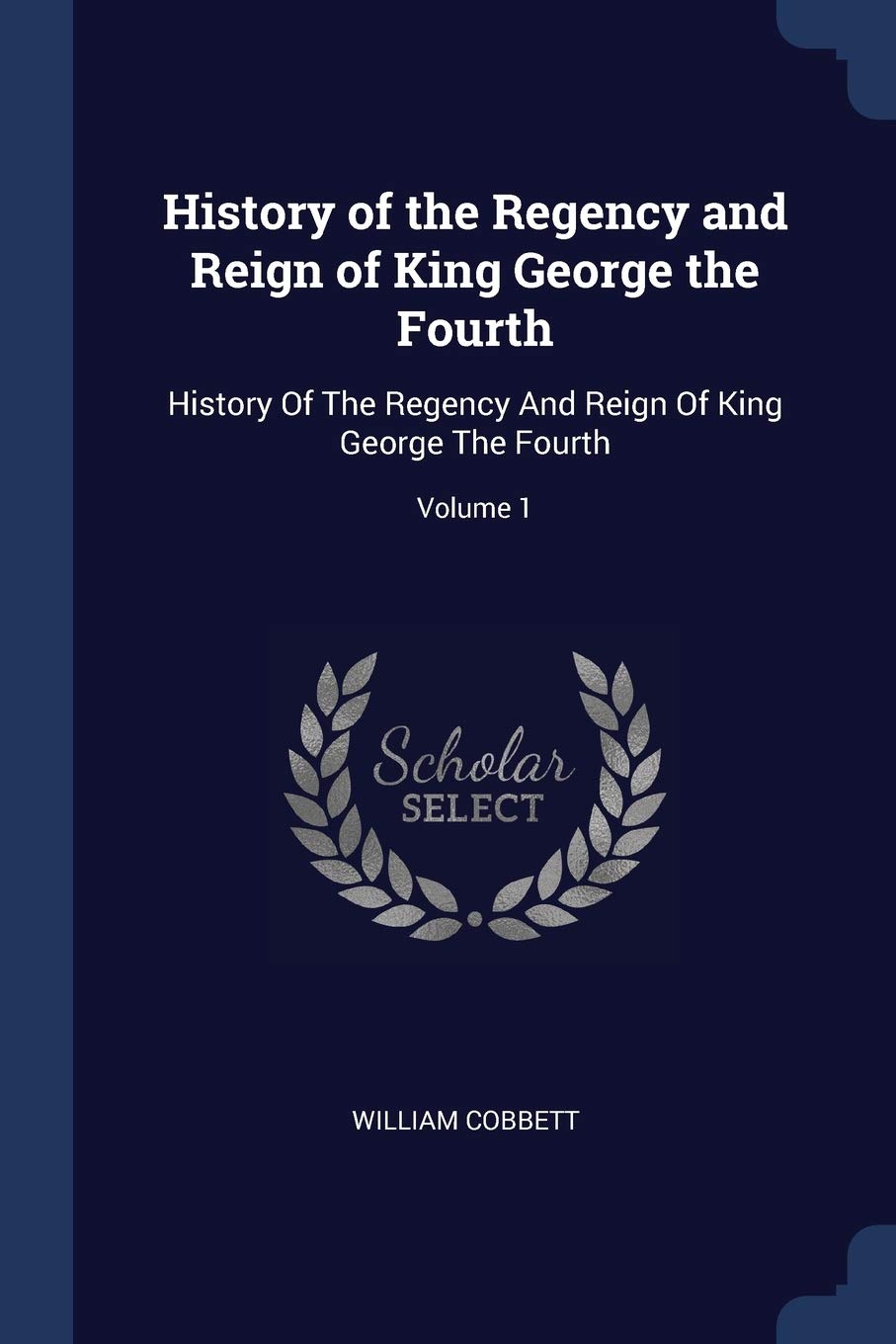 Buy History of the Regency and Reign of King George the Fourth: History ...