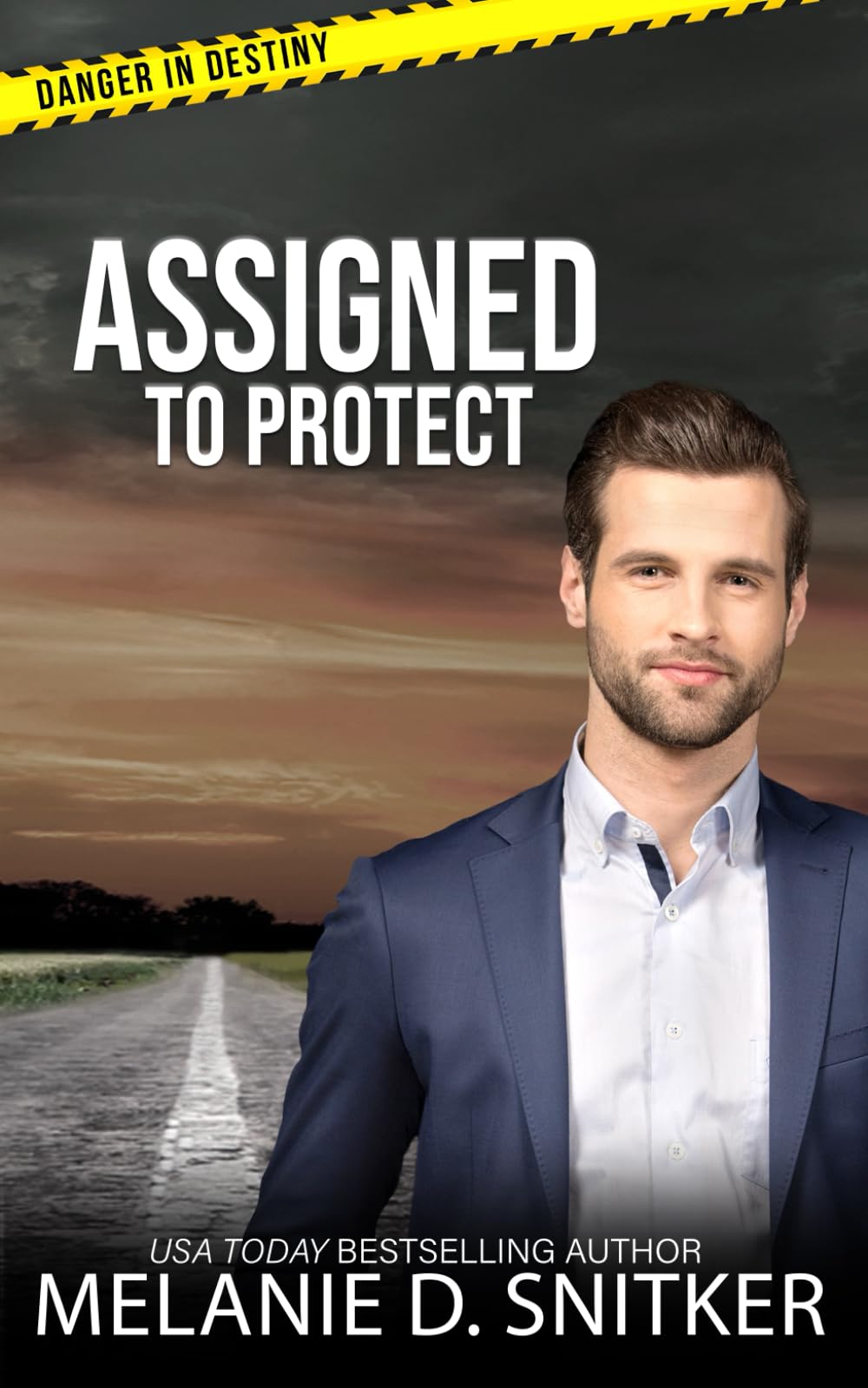 Assigned to Protect: Christian Romantic Suspense (Danger in Destiny): Snitker, Melanie D ...
