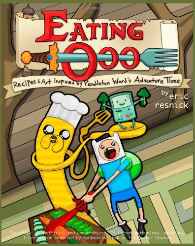 Amazon.com: Eating Ooo: Recipes and Art inspired by Pendleton Ward's ...