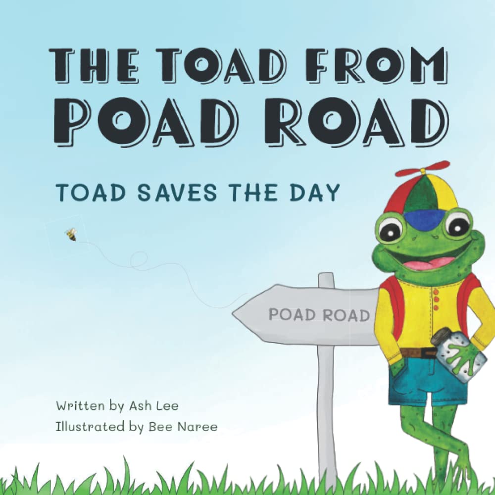 The Toad from Poad Road: Toad Saves the Day: Lee, Ash, Goudie, Teresa ...