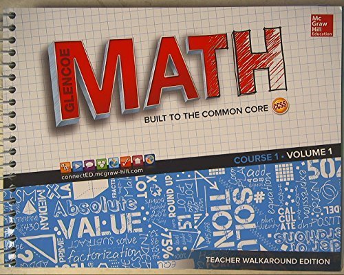 Glencoe Math: Built to the Common Core, Teacher Walkaround Edition, Vol ...