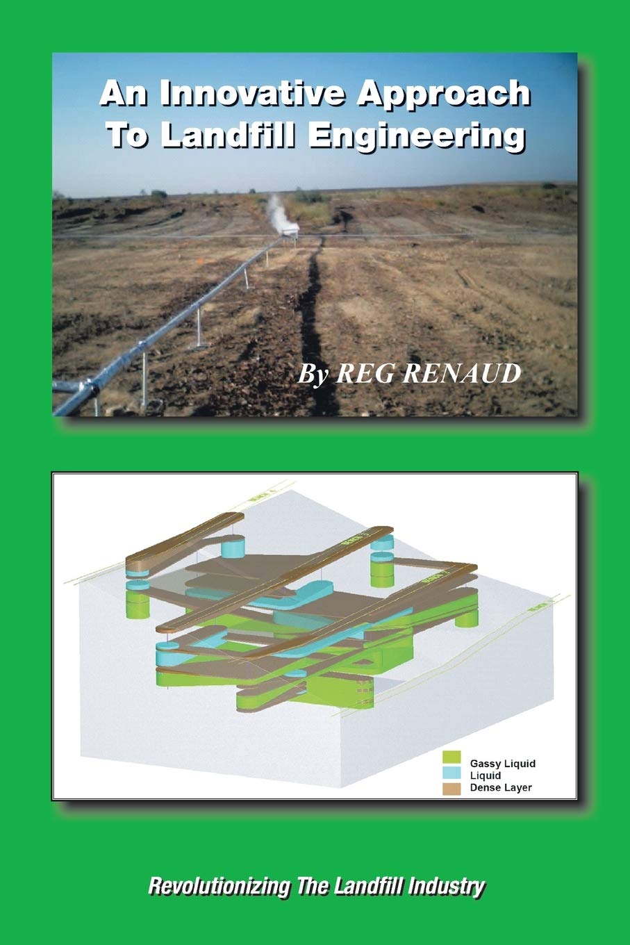 An Innovative Approach To Landfill Engineering: Renaud, Reg ...