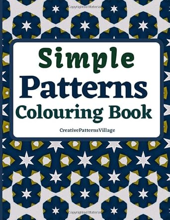 Simple Patterns Colouring Book: Features 50+ colouring pages of Amazing ...