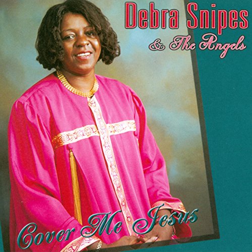 Amazon.com: Cover Me Jesus : Debra Snipes And The Angels: Digital Music