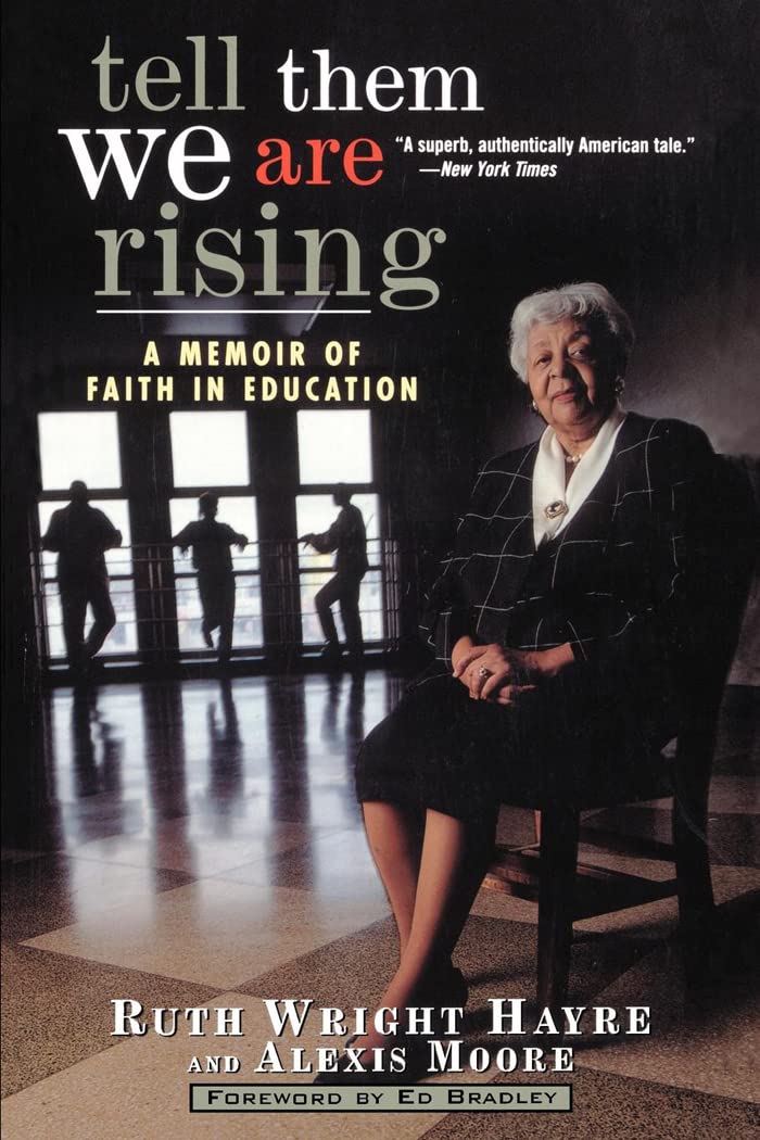 Tell Them We Are Rising: A Memoir of Faith in Education: Hayre, Ruth ...