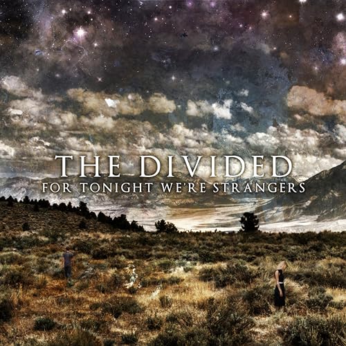 Play For Tonight We're Strangers (Remastered) by The Divided UK on ...