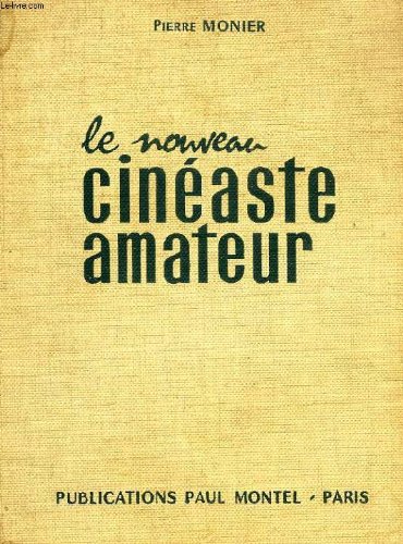Le nouveau cinéaste amateur : PIERRE MONIER: Amazon.fr: Livres