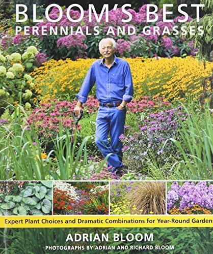 Bloom's Best Perennials and Grasses: New Classics for the Year-Round ...