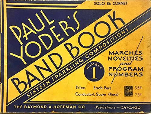 Paul Yoder's Band Book Sixteen Sparkling Compositions Number 1 ...