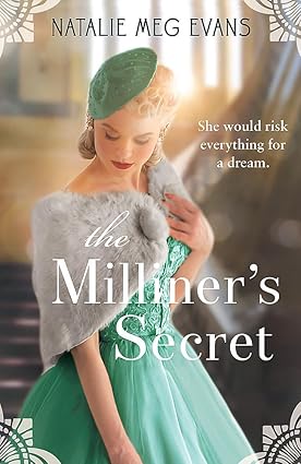 The Milliner's Secret: Natalie Meg Evans: 9781848669116: Amazon.com: Books