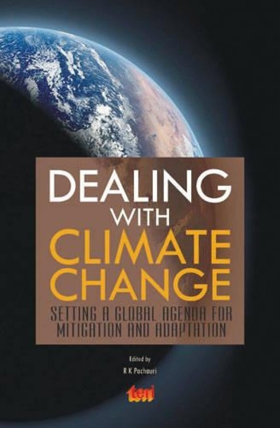 Buy DEALING WITH CLIMATE CHANGE: SETTING A GLOBAL AGENDA FOR MITIGATION AND ADAPTATION Book ...