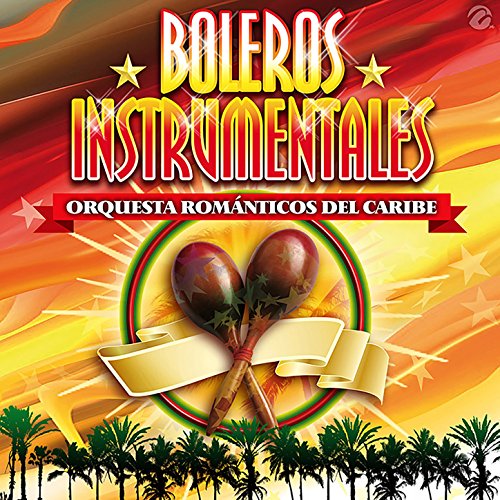 Amazon Music Unlimited - Orquesta Románticos Del Caribe 『Boleros ...