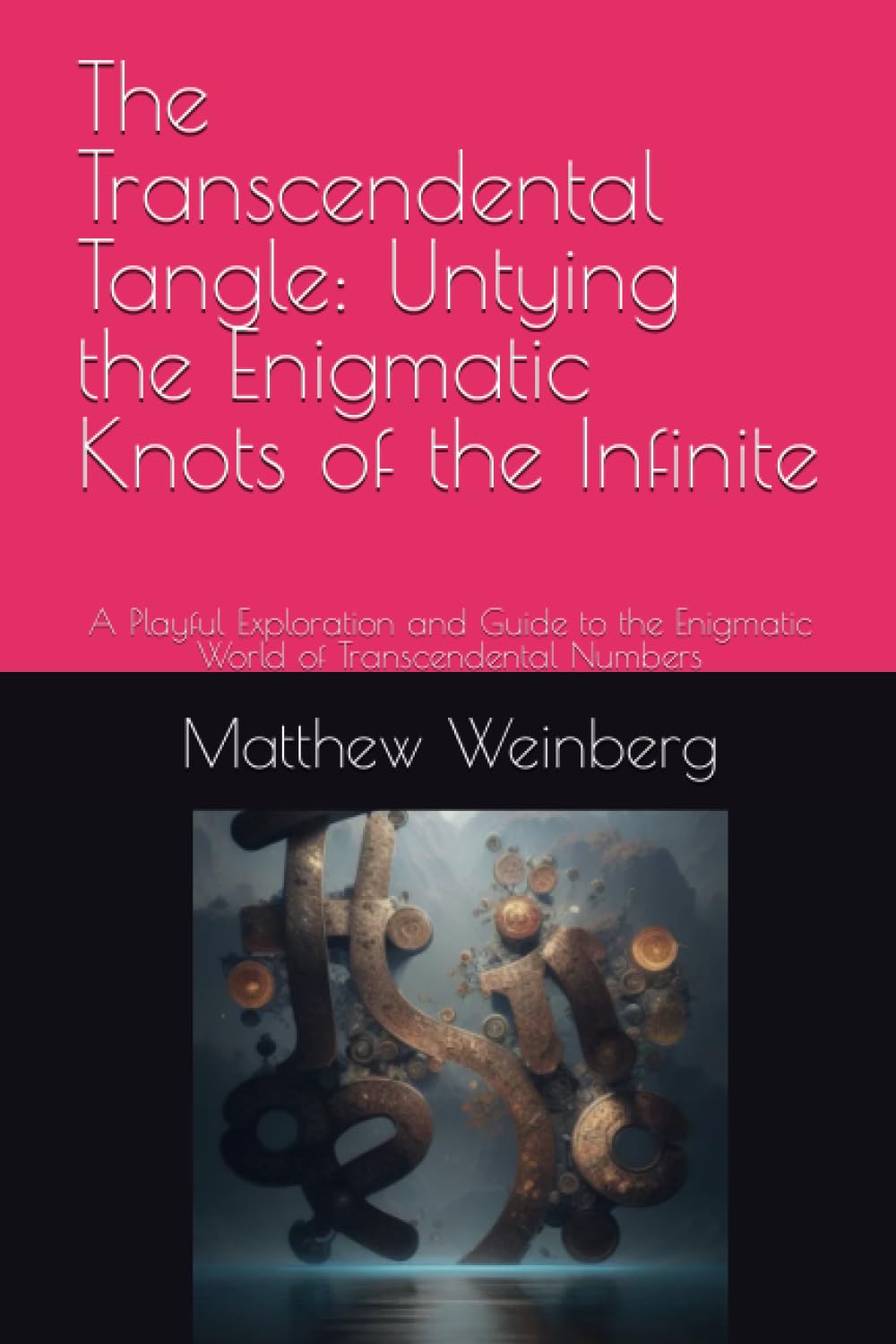 The Transcendental Tangle: Untying the Enigmatic Knots of the Infinite ...