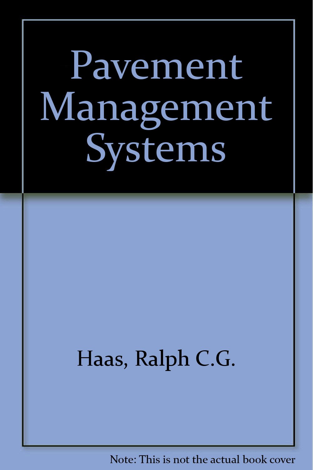 Pavement management systems: Haas, Ralph C.G.; Hudson, W.Ronald: 9780070253919: Amazon.com: Books