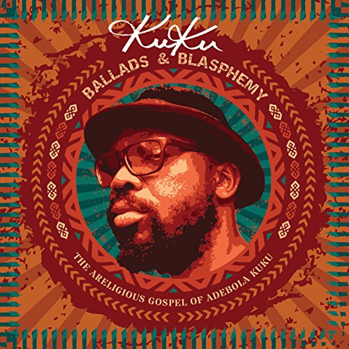 Amazon.com: Ballads & Blasphemy (The Areligious Gospel of Adebola Kuku ...