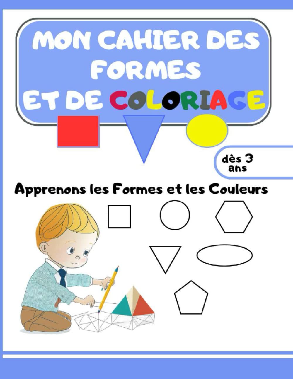 Amazon.fr - MON CAHIER DES FORMES ET DE COLORIAGE: Cahier d'activités ...