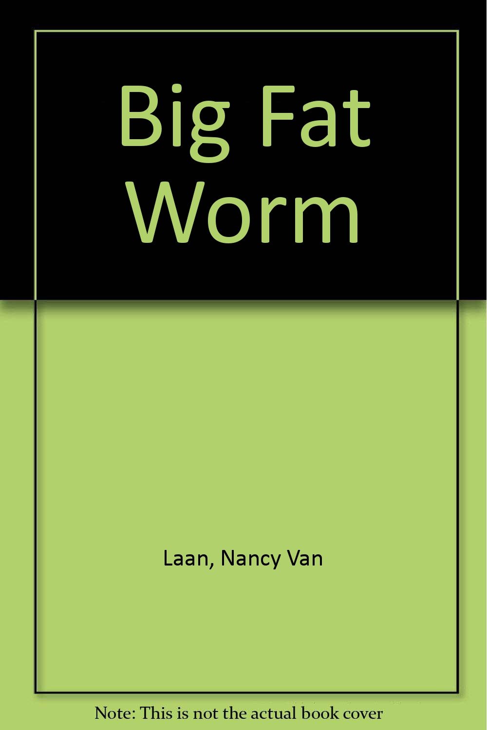 Big Fat Worm # 011090: Van, Laan N: 9780744513226: Amazon.com: Books