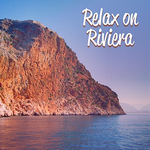 Play Relax on Riviera – Holiday Chill, Pure Relaxation, Sea, Sand ...