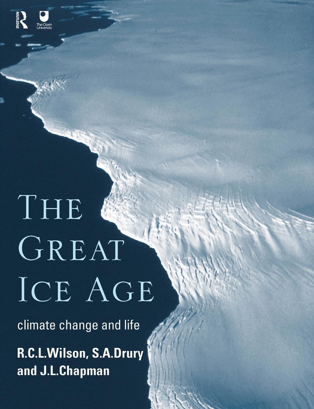 The Great Ice Age: Climate Change and Life: Chapman, J. L ...