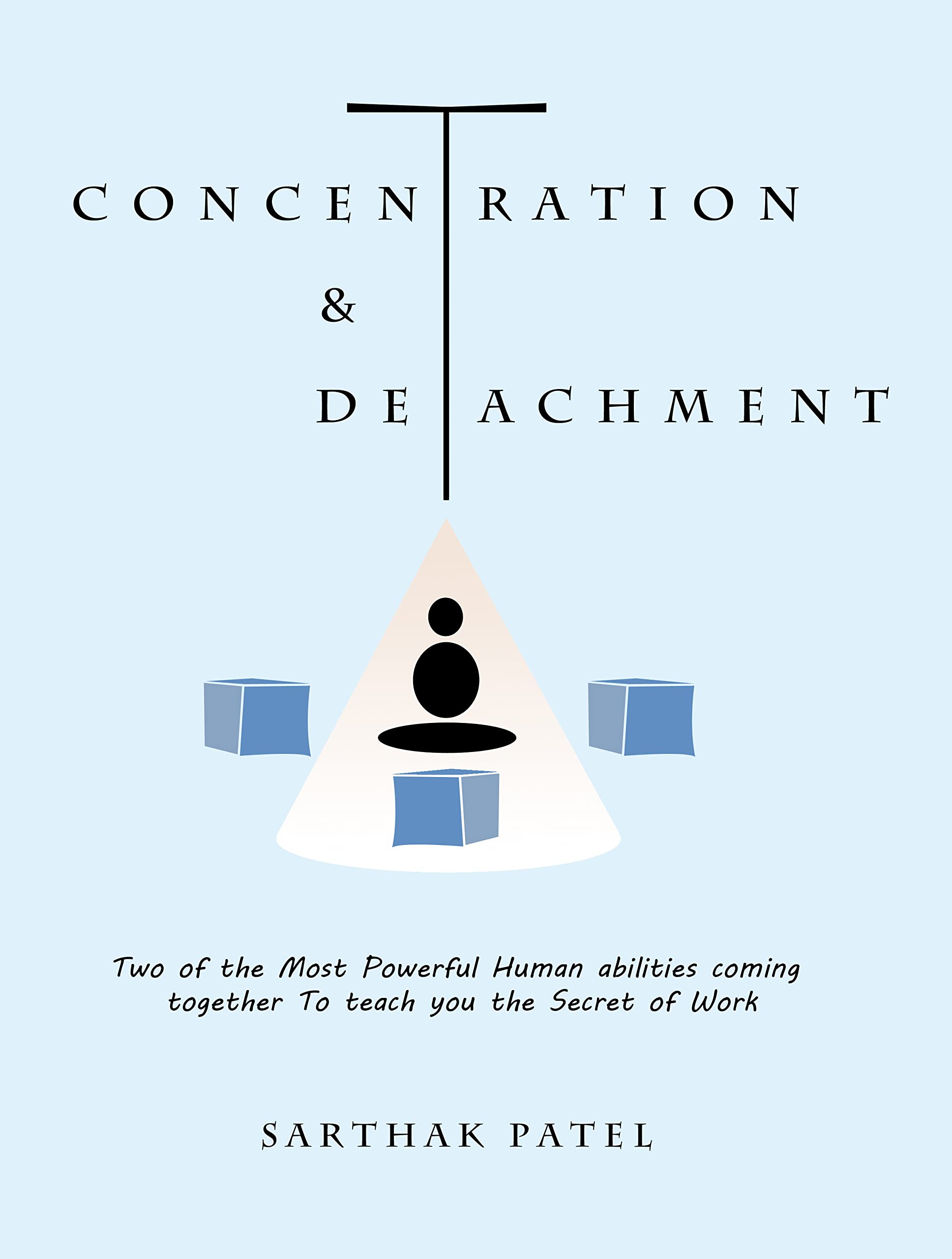 Buy Concentration and Detachment: Two of the most powerful Human ...