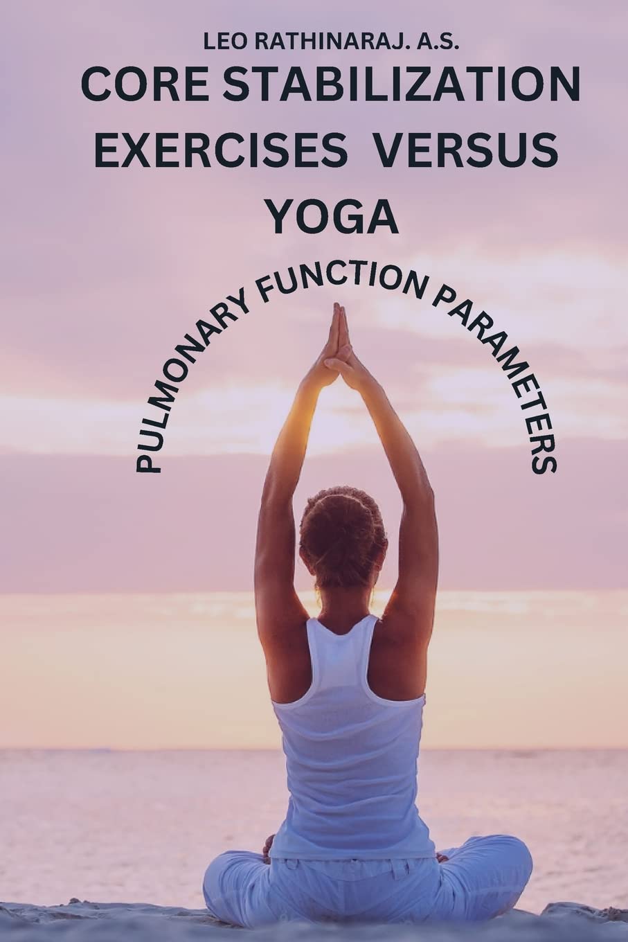 Core Stabilization Exercises Versus Yoga on Pulmonary Function ...