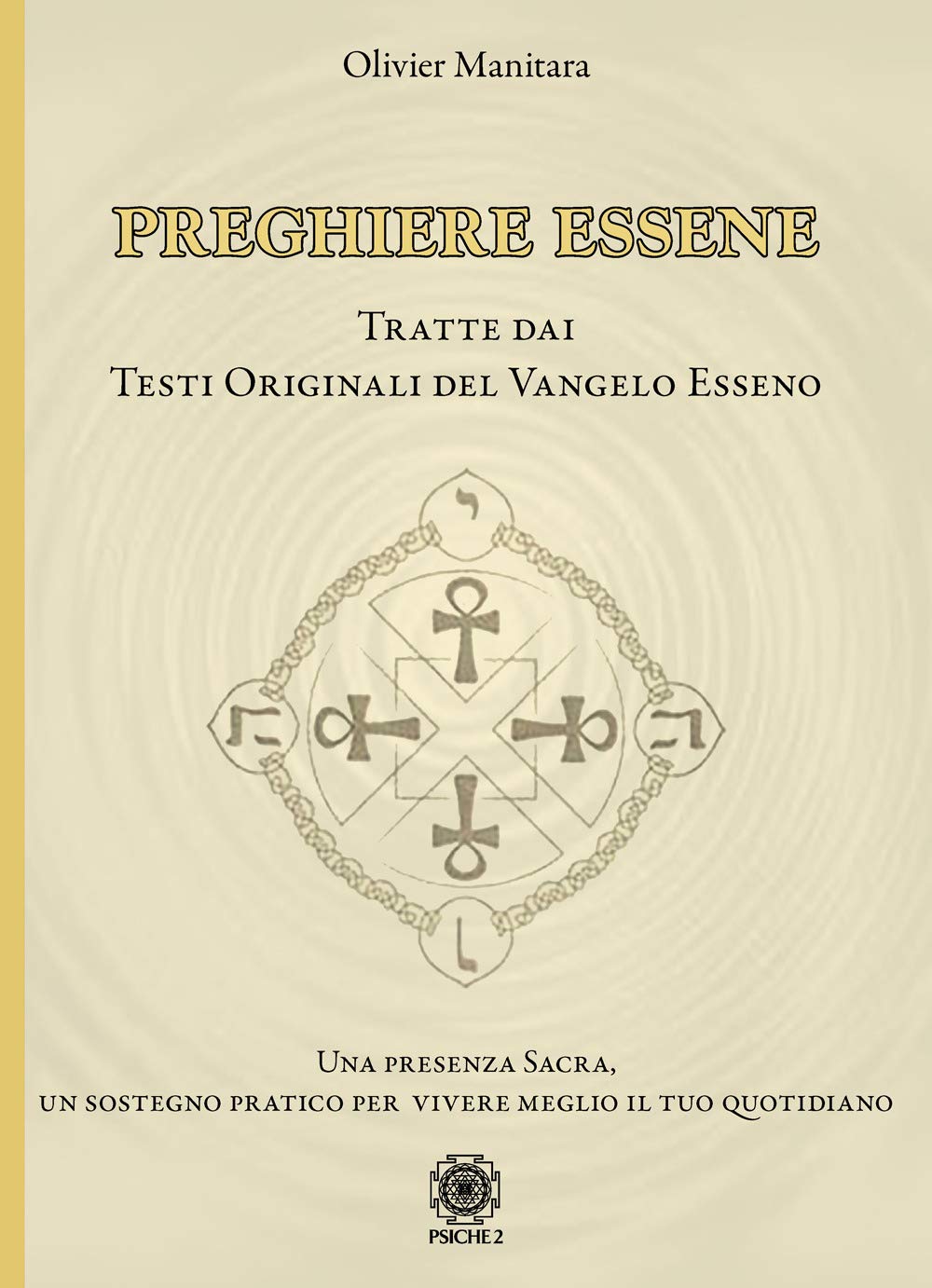 Preghiere essene. Tratte dai testi originali del Vangelo esseno ...