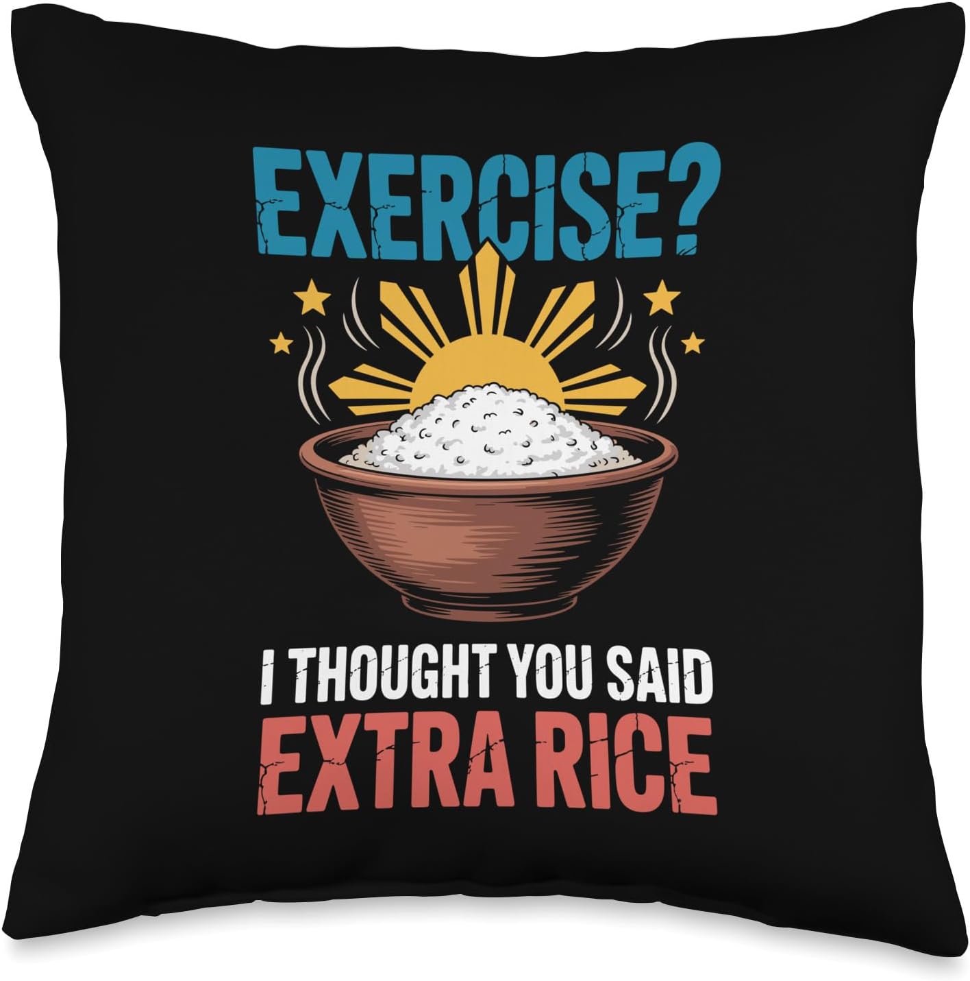 Amazon.com: Philippine Exercise I Thought You Said Extra Rice Pinoy ...