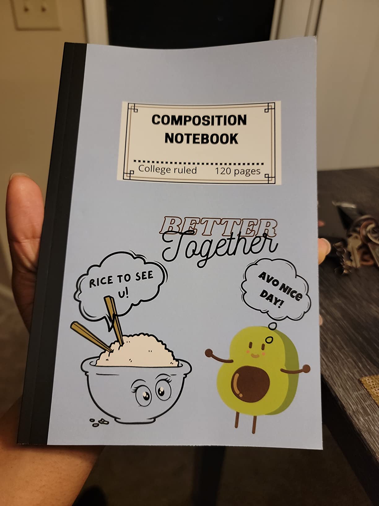 COMPOSITION NOTEBOOK – College Ruled: Avo Nice Day, Rice to See You ...