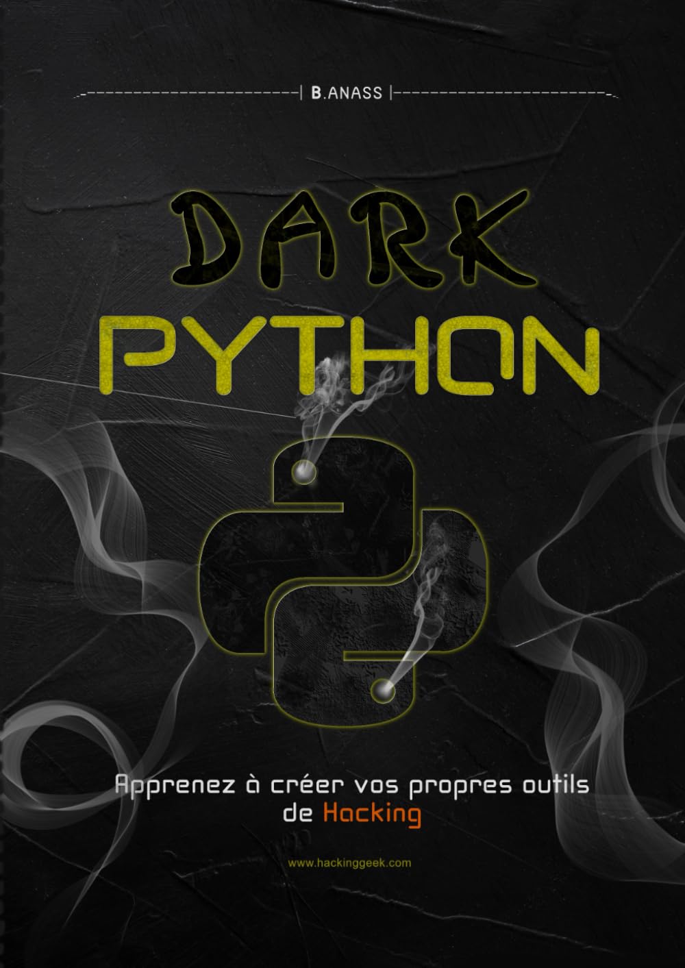 Amazon.fr - DARK PYTHON: Apprenez à créer vos propres outils de Hacking ...
