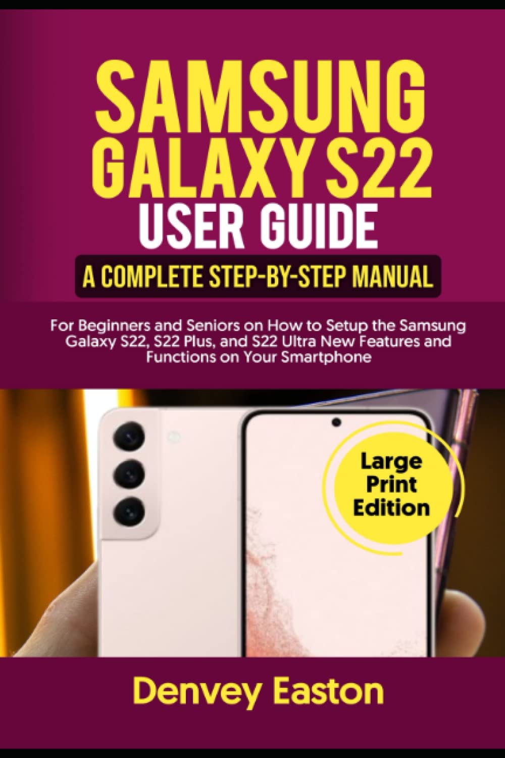Amazon.com: Samsung Galaxy S22 User Guide: A Complete Step-by-Step ...