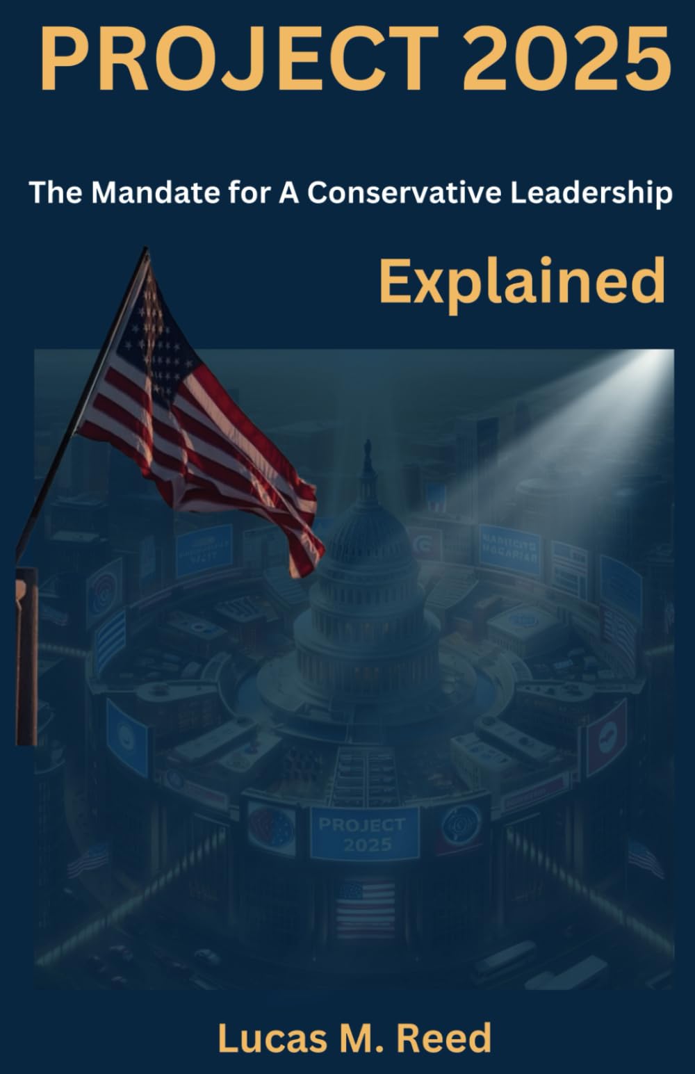 Project 2025: The Mandate for A Conservative Leadership Explained: Reed ...