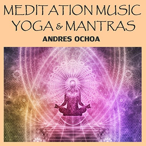 Amazon Music - Andrés OchoaのMeditation Music, Yoga & Mantras - Amazon.co.jp