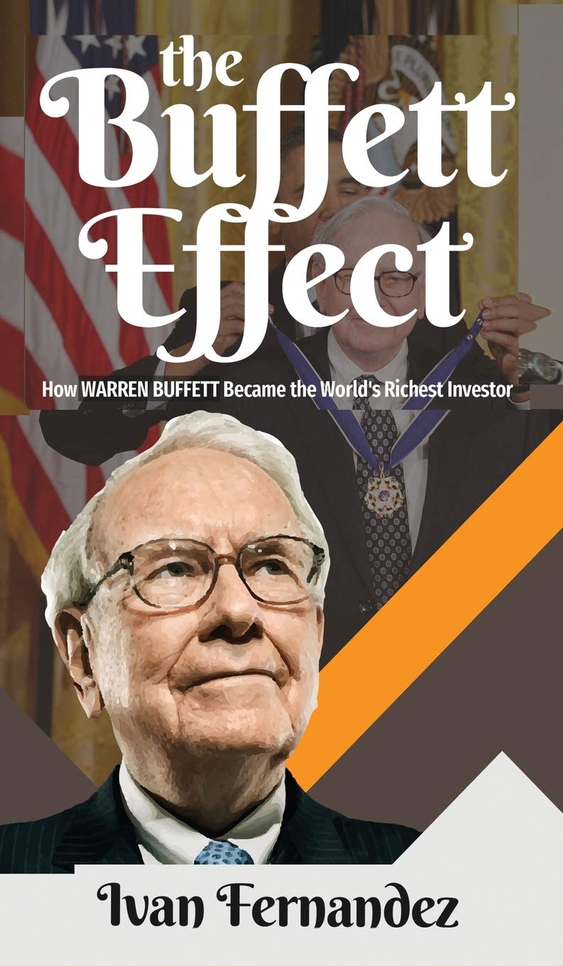 The Buffett Effect How Warren Buffett Became The Worlds Richest ...