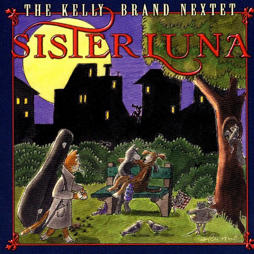Play Kelly Brand Nextet - Sister Luna by Kelly Brand Nextet on Amazon Music
