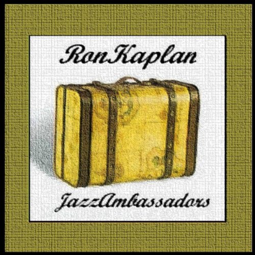 Amazon.com: Jazz Ambassadors : Ron Kaplan: Digital Music