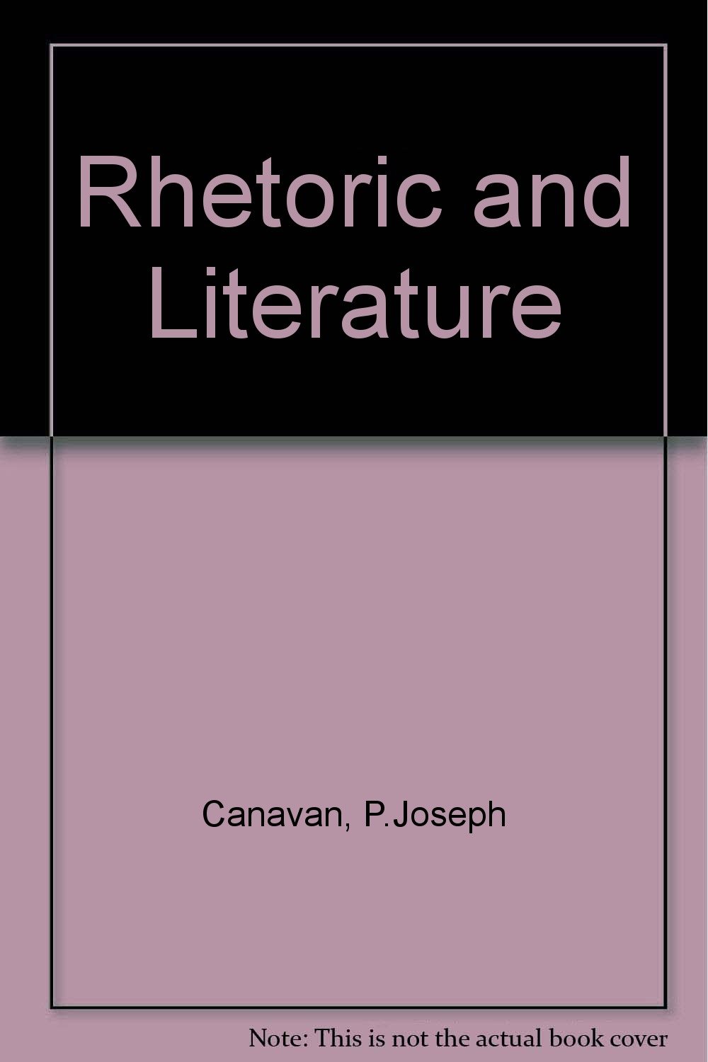 Rhetoric and Literature: Canavan, P. Joseph: 9780070097056: Amazon.com ...