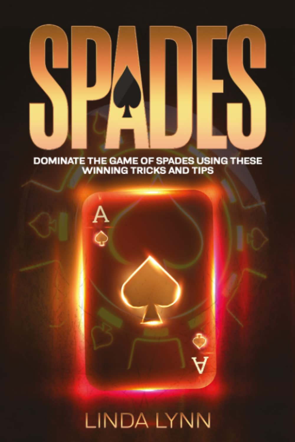 Spades: Dominate the Game of Spades Using These Winning Tricks and Tips ...