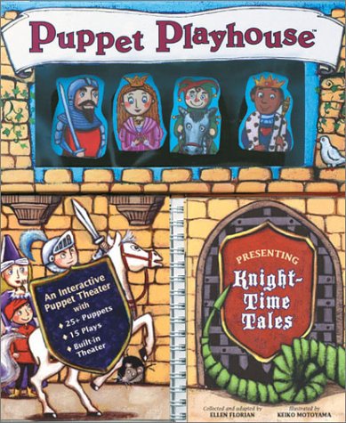 Puppet Playhouse: Knight-Time Tales: Florian, Ellen, Motoyama, Keiko ...