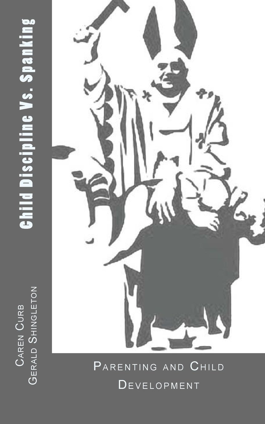 Amazon | Child Discipline Vs. Spanking | Curb, Caren J., Shingleton ...