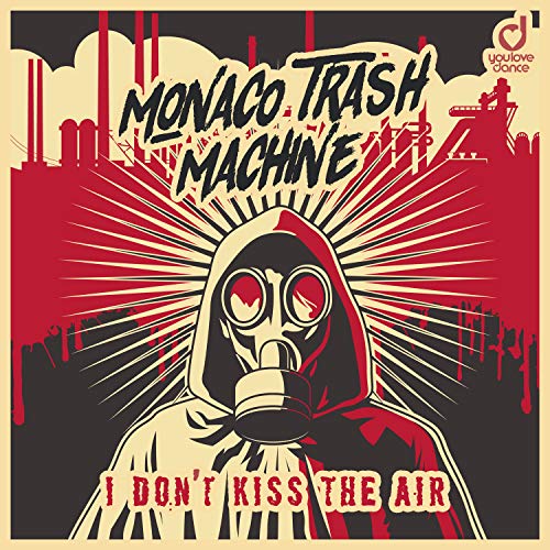 Play I Don't Kiss the Air by Monaco Trash Machine on Amazon Music