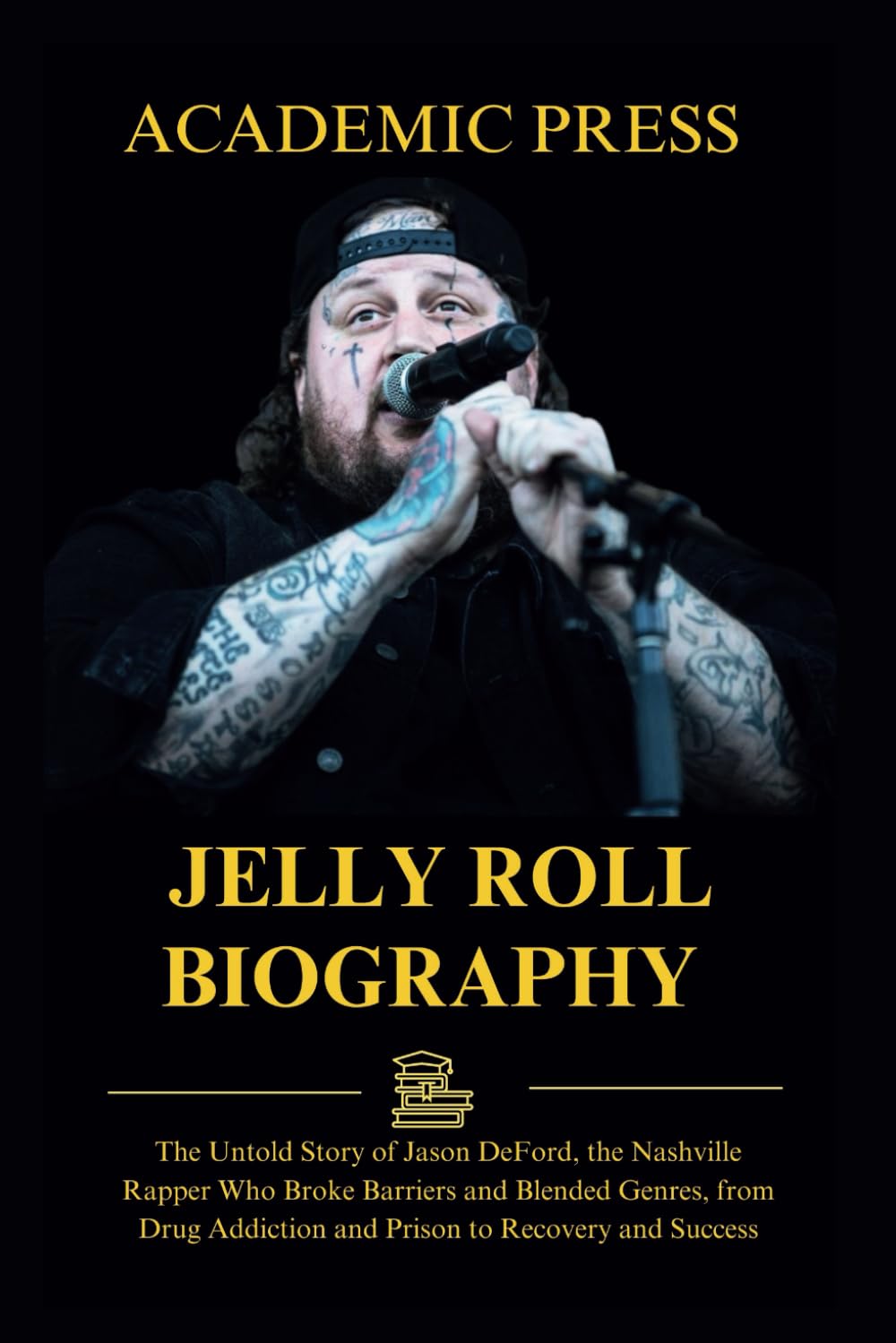 Amazon.com: Jelly Roll Biography: The Untold Story of Jason DeFord, the ...