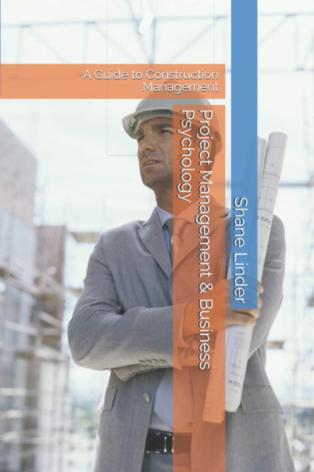 Project Management & Business Psychology: A Guide to Construction ...