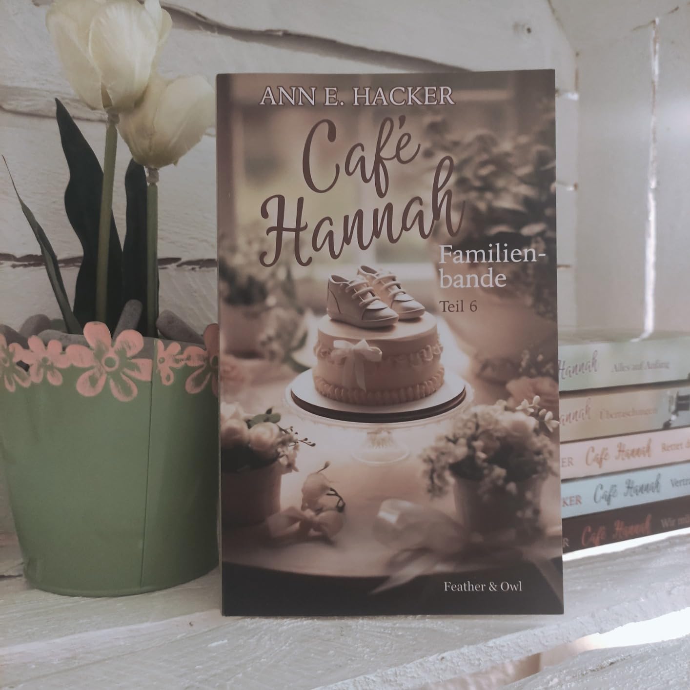 Café Hannah - Teil 6: Familienbande : Hacker, Ann E., Schliehe, Karin ...