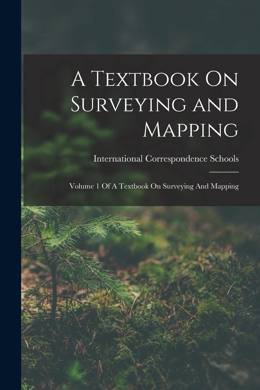 Buy A Textbook On Surveying and Mapping: Volume 1 Of A Textbook On ...