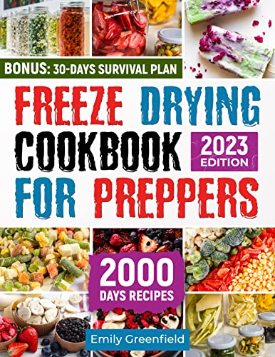 Freeze Drying Cookbook: A Comprehensive Guide to Preserve Your Food for ...
