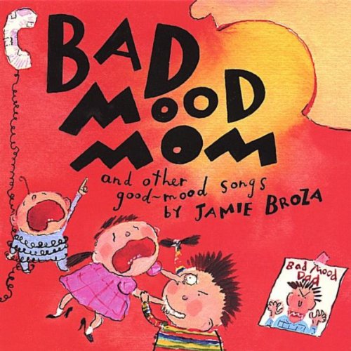 Play Bad Mood Mom and other good-mood songs by Jamie Broza by Jamie ...