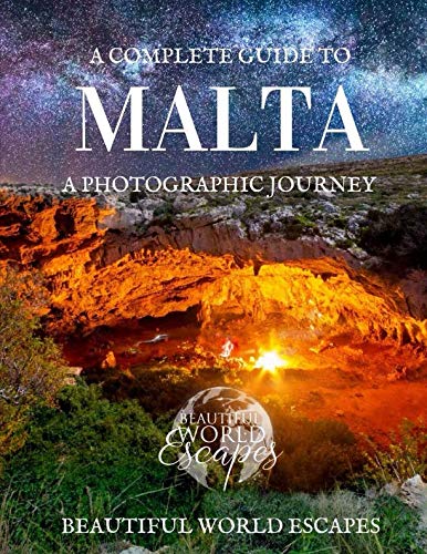 A Complete Guide to Malta: A Photographic Journey: World Escapes ...